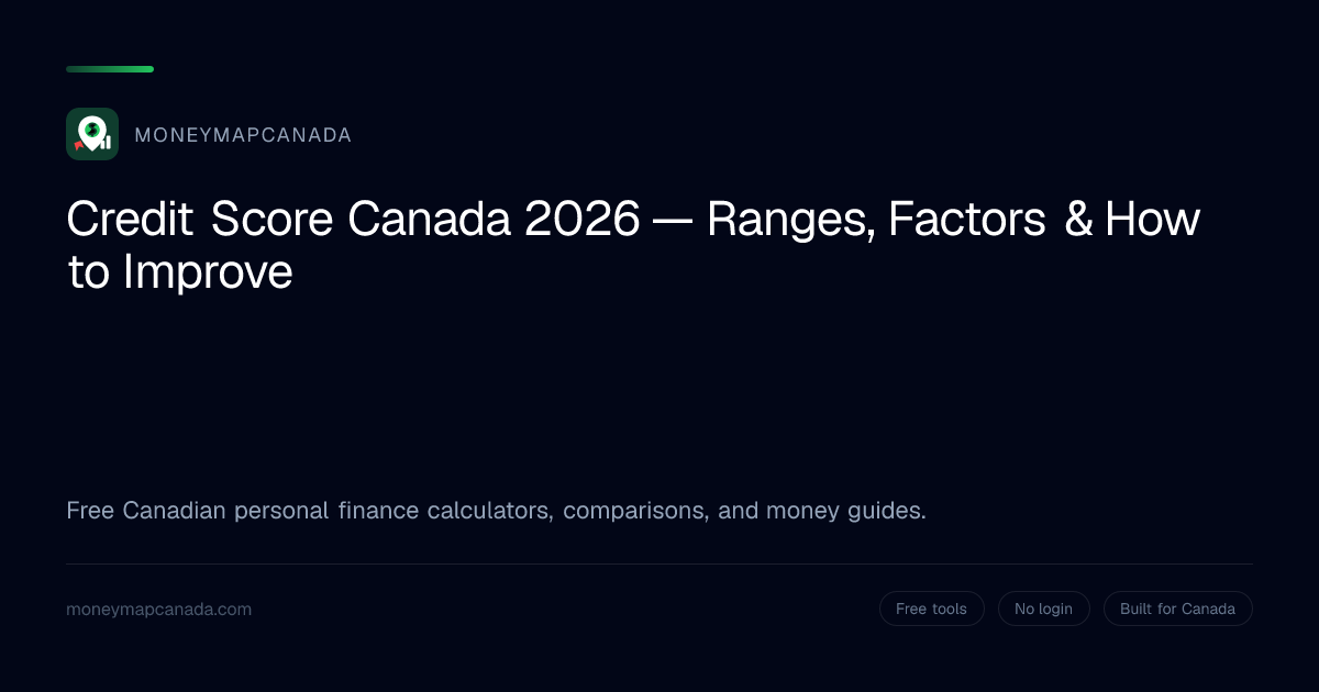 Credit Score Canada 2026 — Ranges, Factors & How to Improve ...